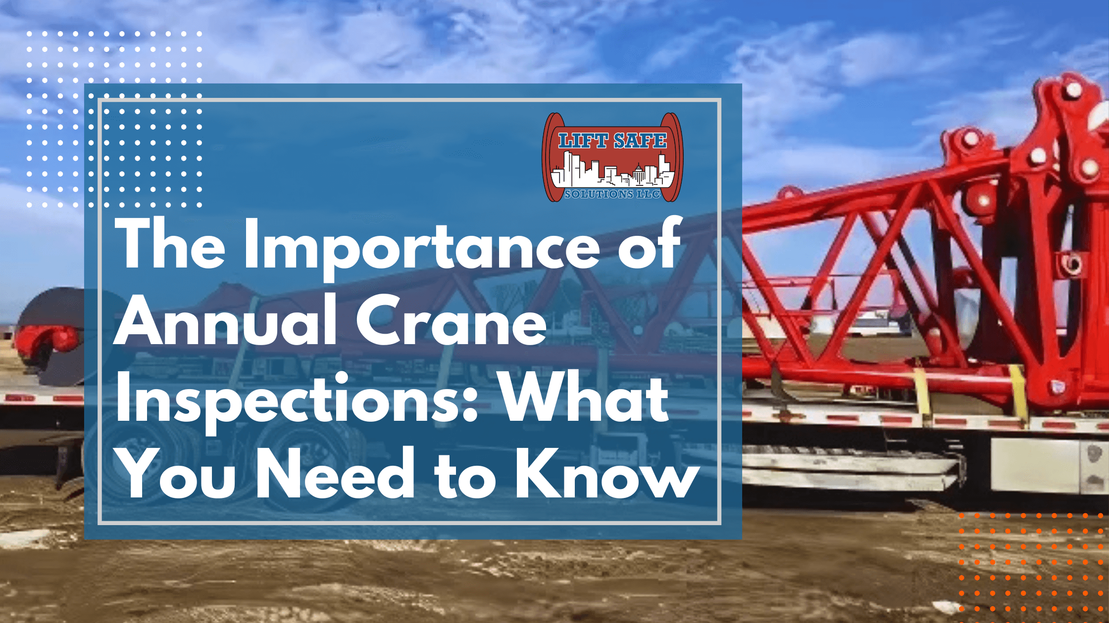 The Importance of Annual Crane Inspections: What You Need to Know
